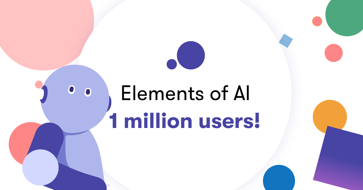 Elements of AI has introduced one million people to the basics of artificial intelligence ...